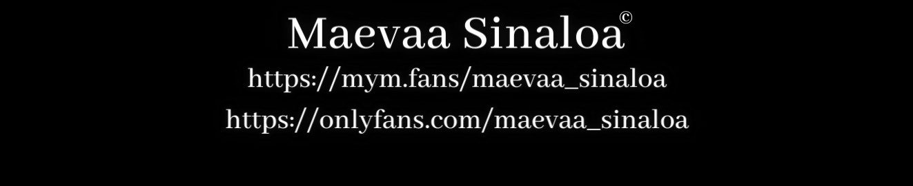 Maeva Sinaloa的全新色情片2023 Pornhub