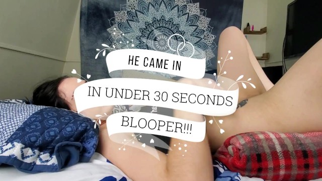 He Came In Under 30 Seconds Blooper