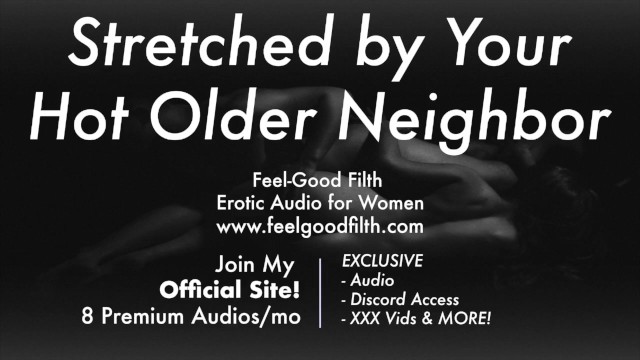Age Gap Your Big Cock Older Neighbor Stretches Your Cunt Praise Kink Erotic Audio For Women